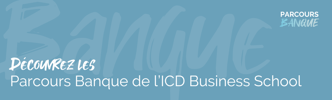 Discover the different Banking courses at ICD Business School | icd-bs